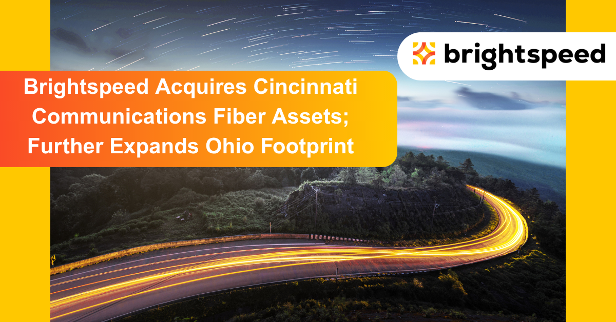 Brightspeed Acquires Cincinnati Communications Fiber Assets; Further ...