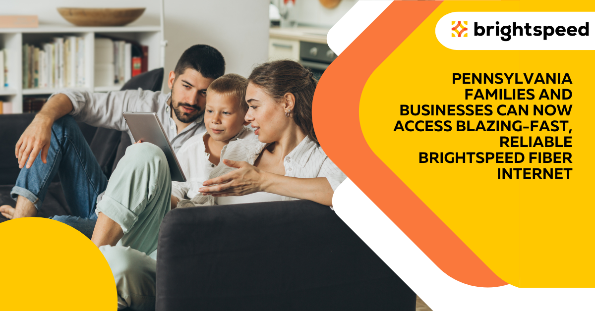 Pennsylvania Families and Businesses Can Now Access Blazing-Fast ...